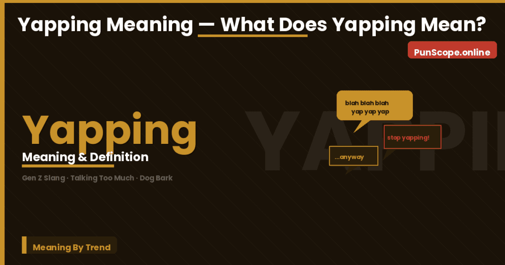 Yapping Meaning — What Does Yapping Mean? - Punscope